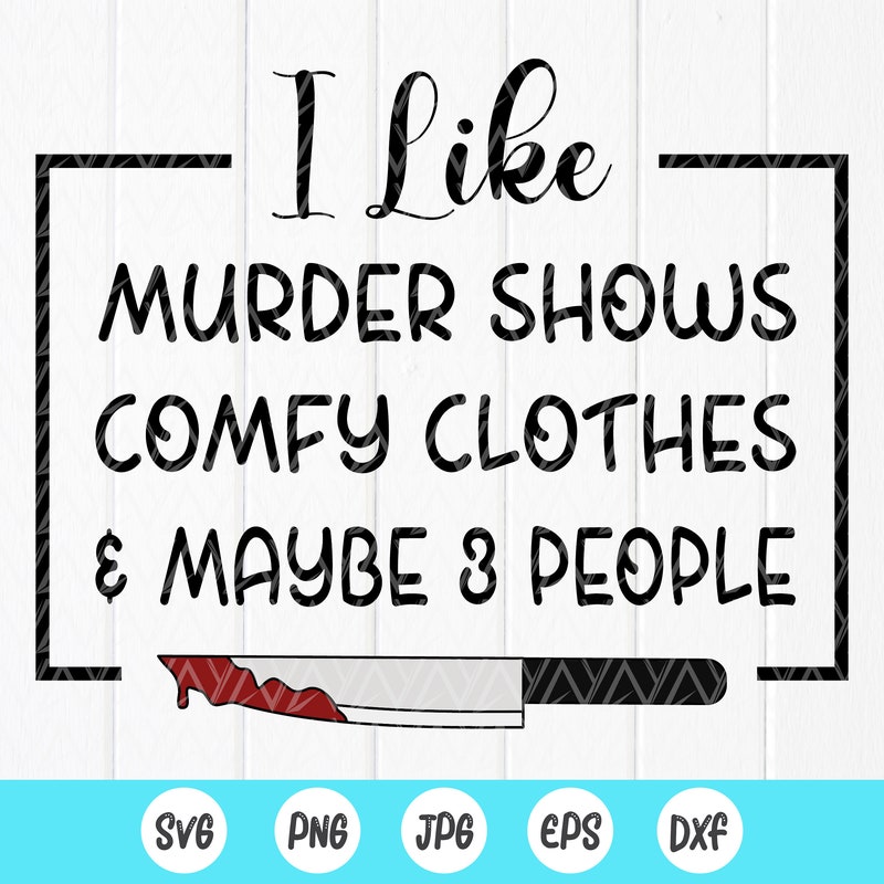 I Like Murder Shows Svg - Etsy
