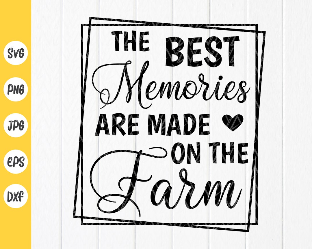 Farm Memories Quote SVG PNG: Funny Farm Life Wall Decor,farm Life ...