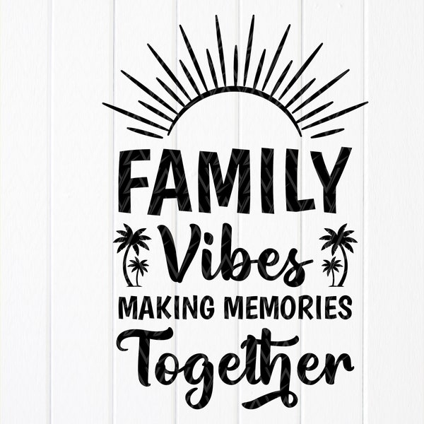 Family Vibes Making Memories Png - Etsy
