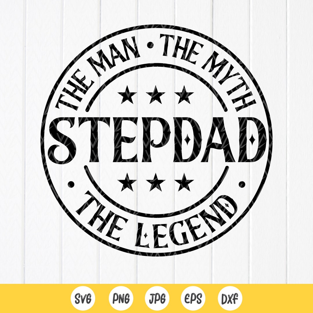 Step Dad Svg,bonus Dad Svg,fathers Day Svg,step Dad the Man the Myth ...