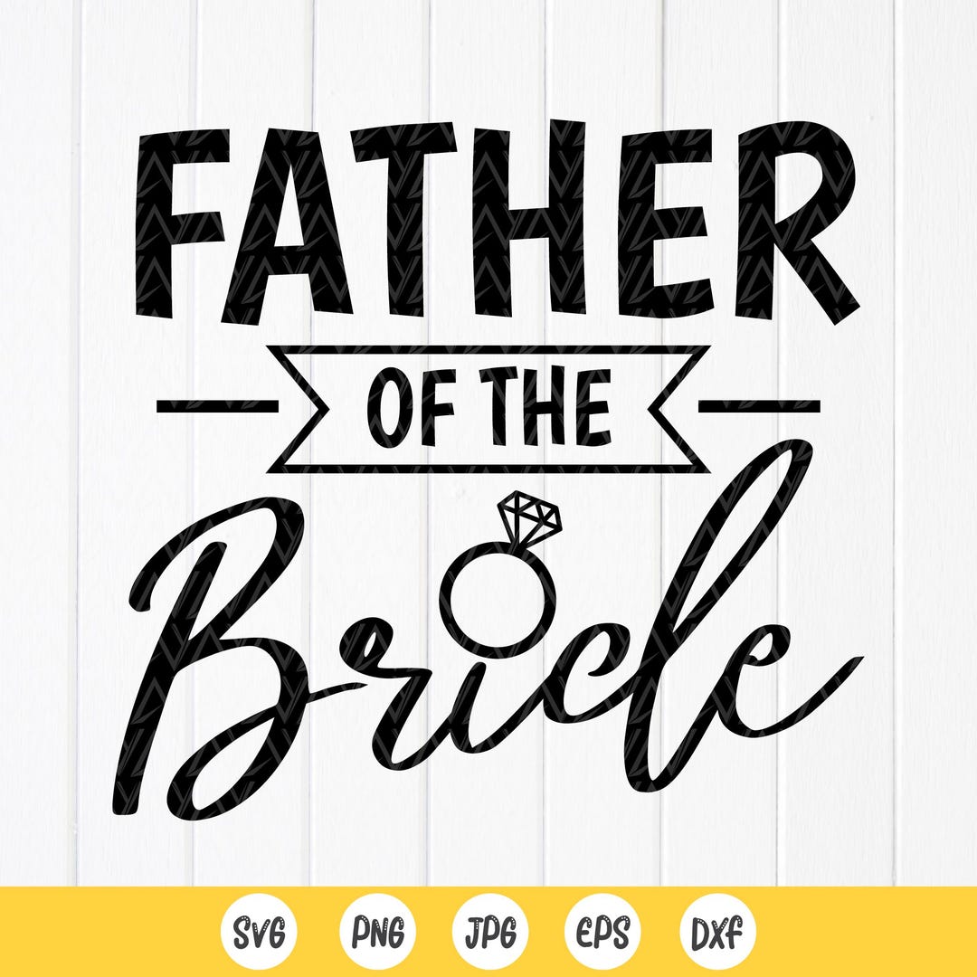 Father of the Bride SVG Png,funny Dad Svg,bachelorette Party Svg,funny ...
