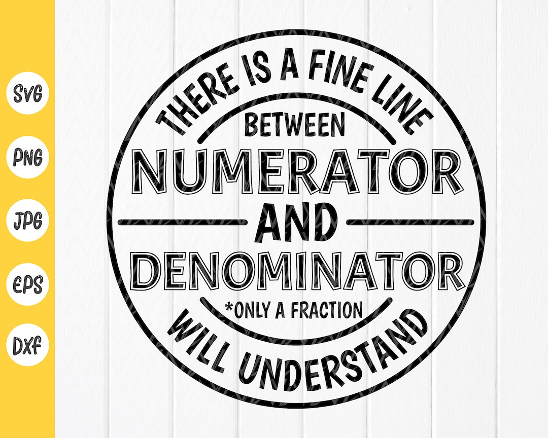 Funny Math Teacher Shirt SVG, Numerator and Denominator SVG, Humorous ...