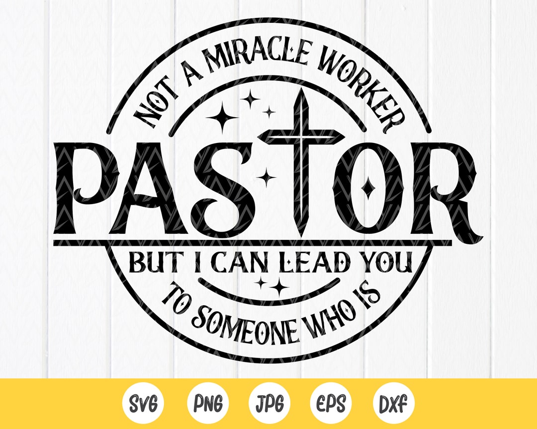 Pastor Not a Miracle Worker Svg, Pastor Quote Svg, Christian Faith Svg ...