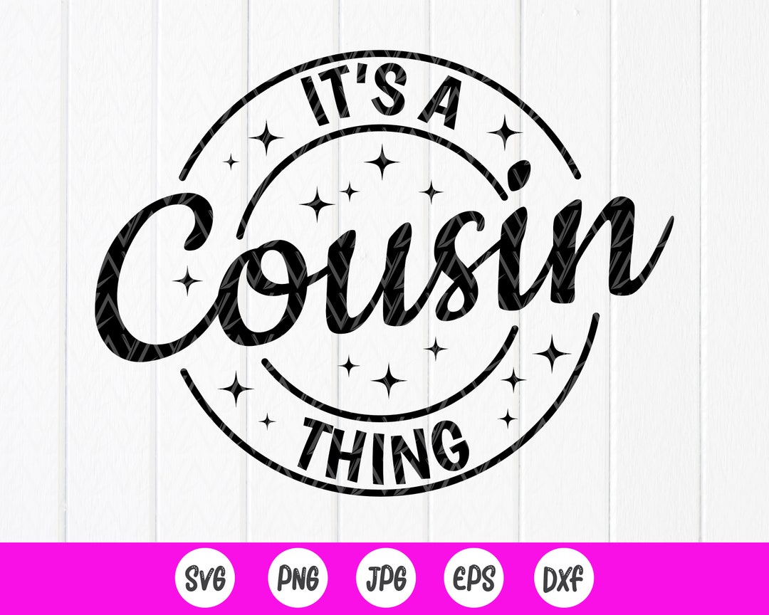 It's A Cousin Thing Svg, Cousin Svg,siblings Svg,friendship Svg,cousin ...