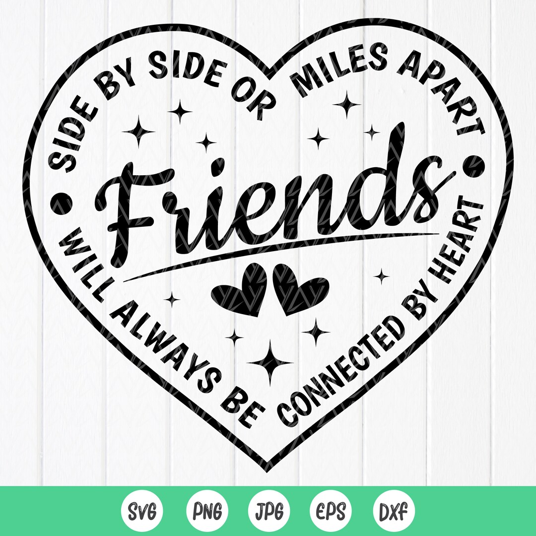 Friends SVG: Side by Side or Miles Apart Design,cut Files for Cricut ...