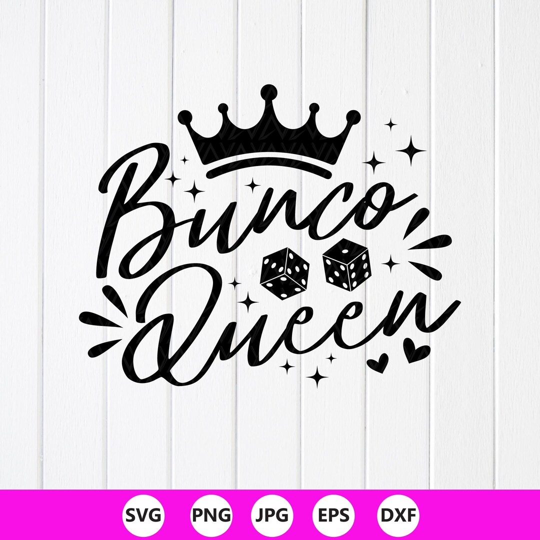 Bunco Queen SVG PNG: Bunco Game Design, Cricut Files (digital Download ...