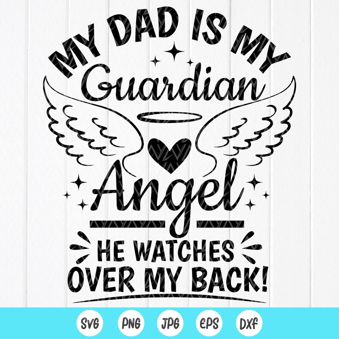 My Dad is My Guardian Angel He Watches Over My Back SVG, Dad Memorial ...