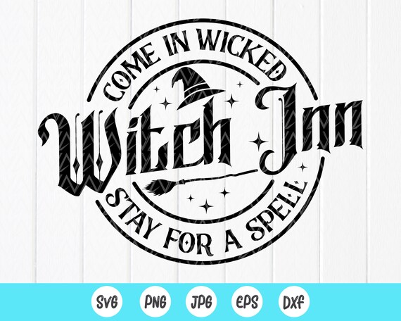 Come in Wicked Witch Inn Sign SVG Halloween Decor Svg Broom - Etsy