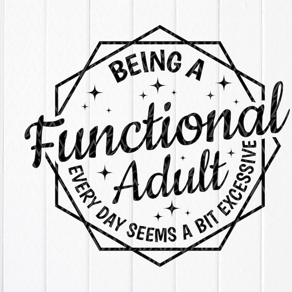 Being a Functional Adult Every Day Seems a Bit Excessive Png - Etsy ...