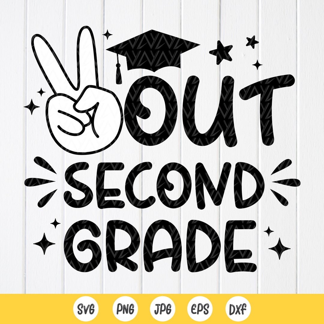 Graduation Svg, Peace Out Second Grade Svg, Last Day of 2nd Grade Svg ...