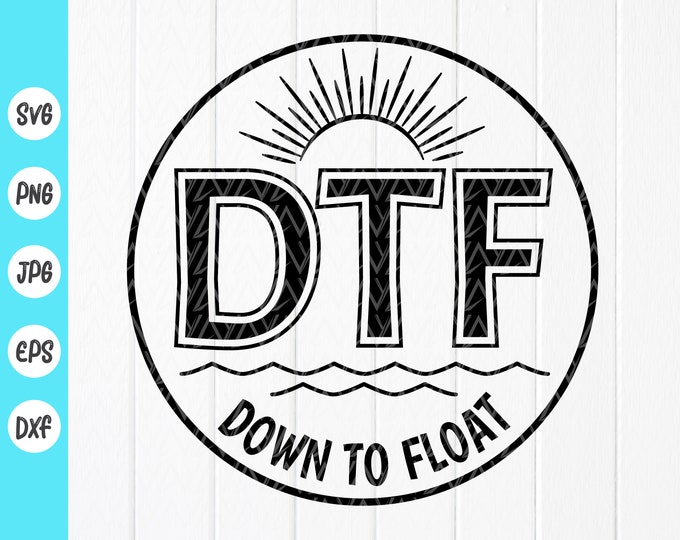 Down to Float, DTF Digital Download, SVG, PNG, Vector Art, Funny River ...