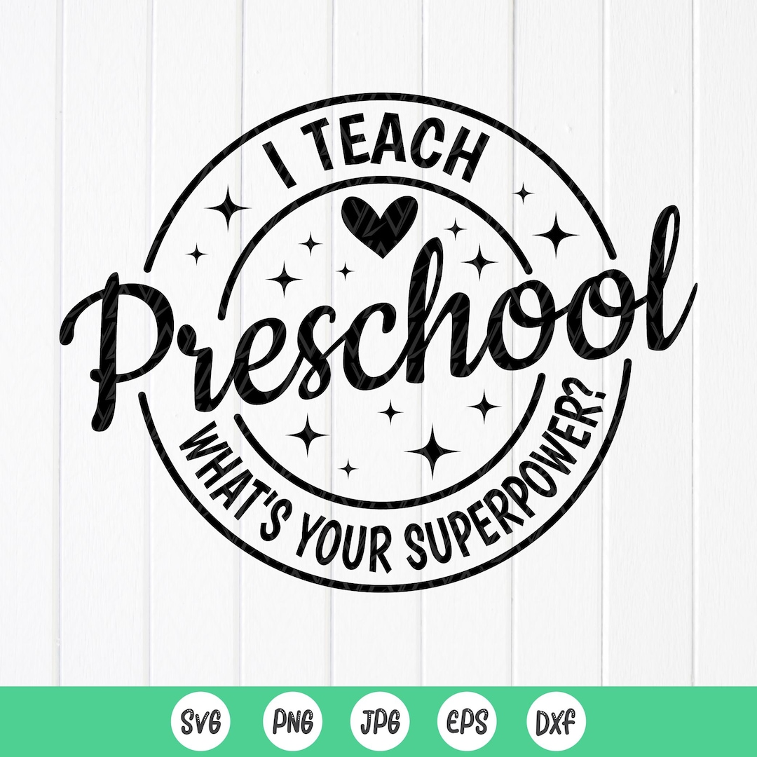 I Teach Preschool What's Your Superpower SVG, Preschool Teacher ...