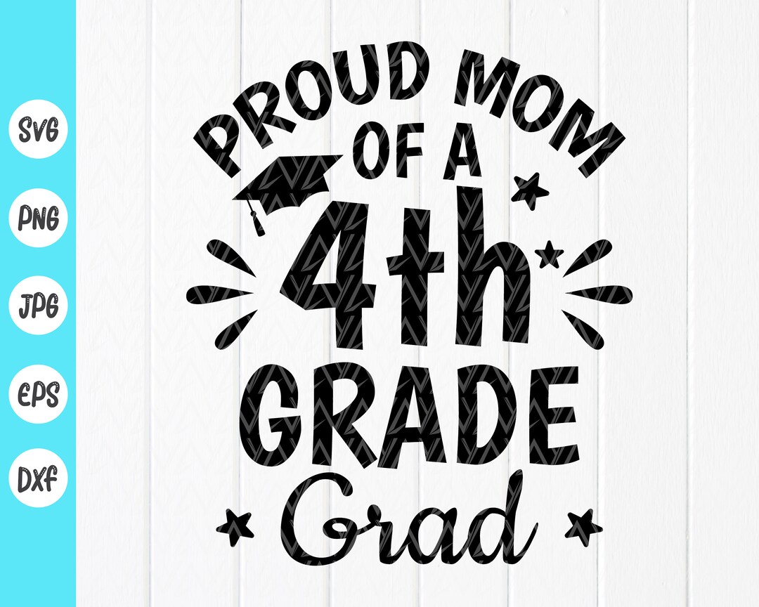 Proud Mom 4th Grade Grad SVG PNG: Graduation Shirt Design,cricut Files ...