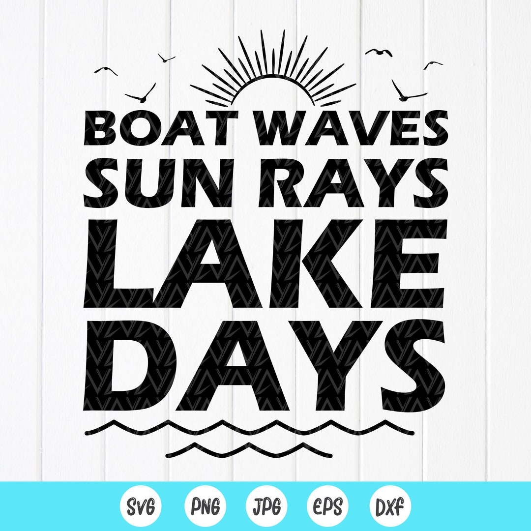 Boat Waves Sun Rays Lake Days SVG, Lake Life Svg,summer Trip ,vacation ...