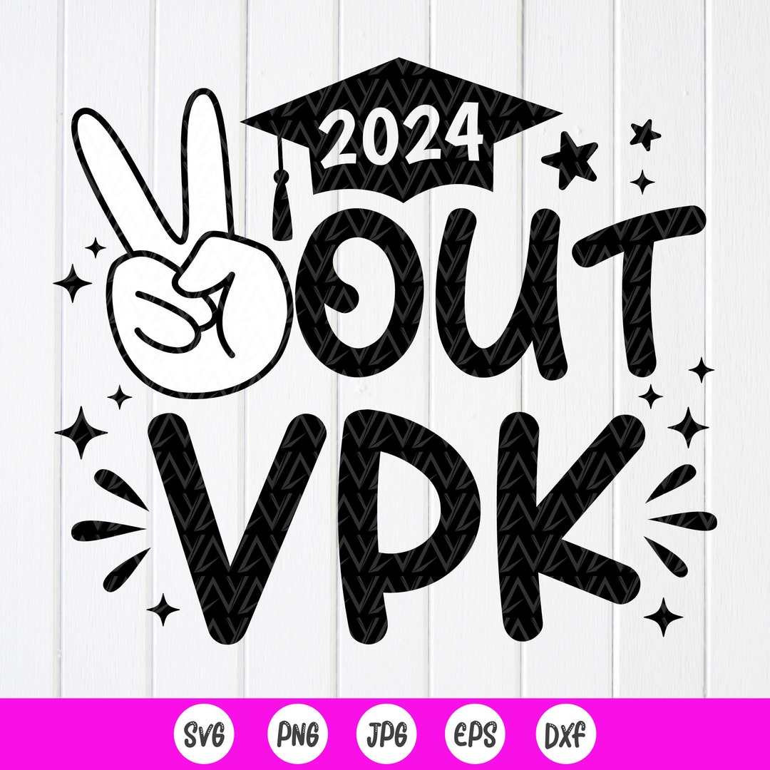 Graduation Svg, Peace Out VPK Grad 2024 SVG, Last Day of School Svg ...
