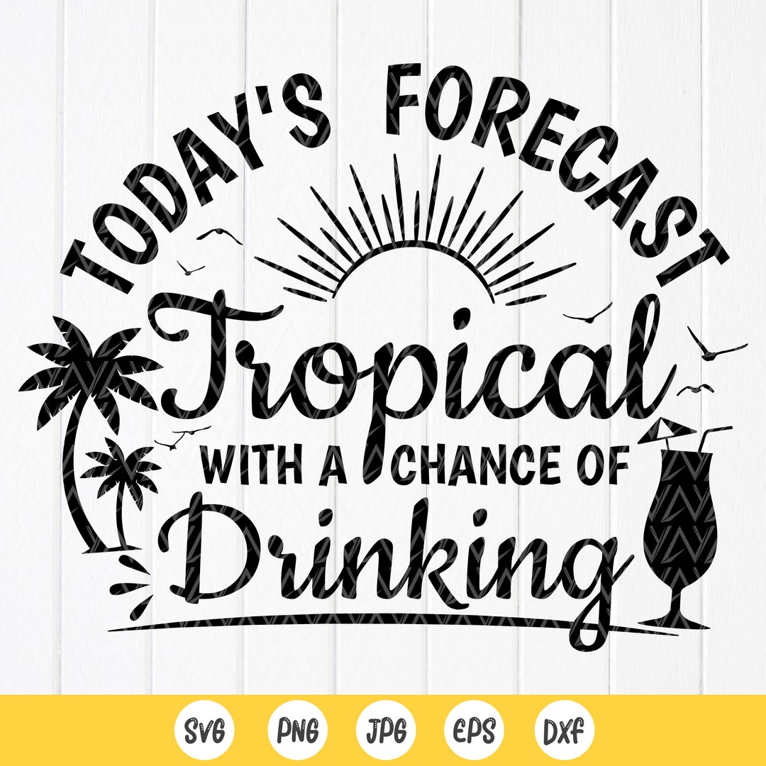 Tropical Drinking Forecast SVG: Summer Beach Trip Design,cut Files for ...