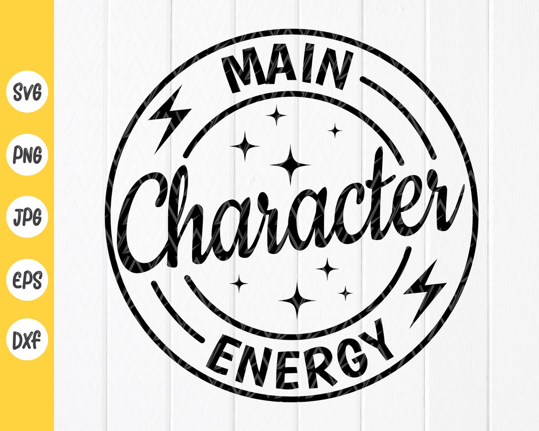 Main Character Energy SVG, Self Love Gift, Self Care Svg, Motivational ...