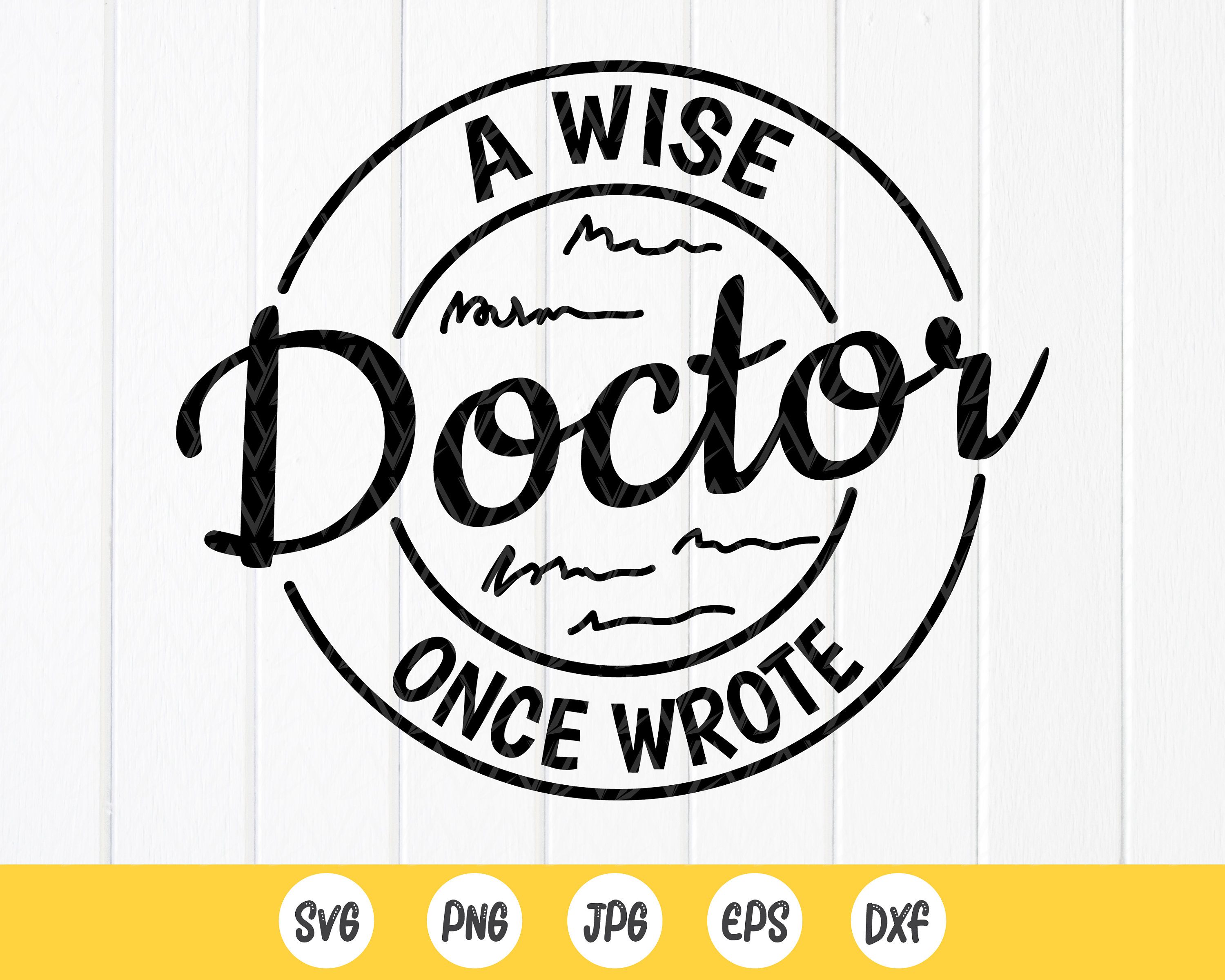 A Wise Doctor Once Wrote Svgfunny Doctor Gift Svgdoctor Life - Etsy