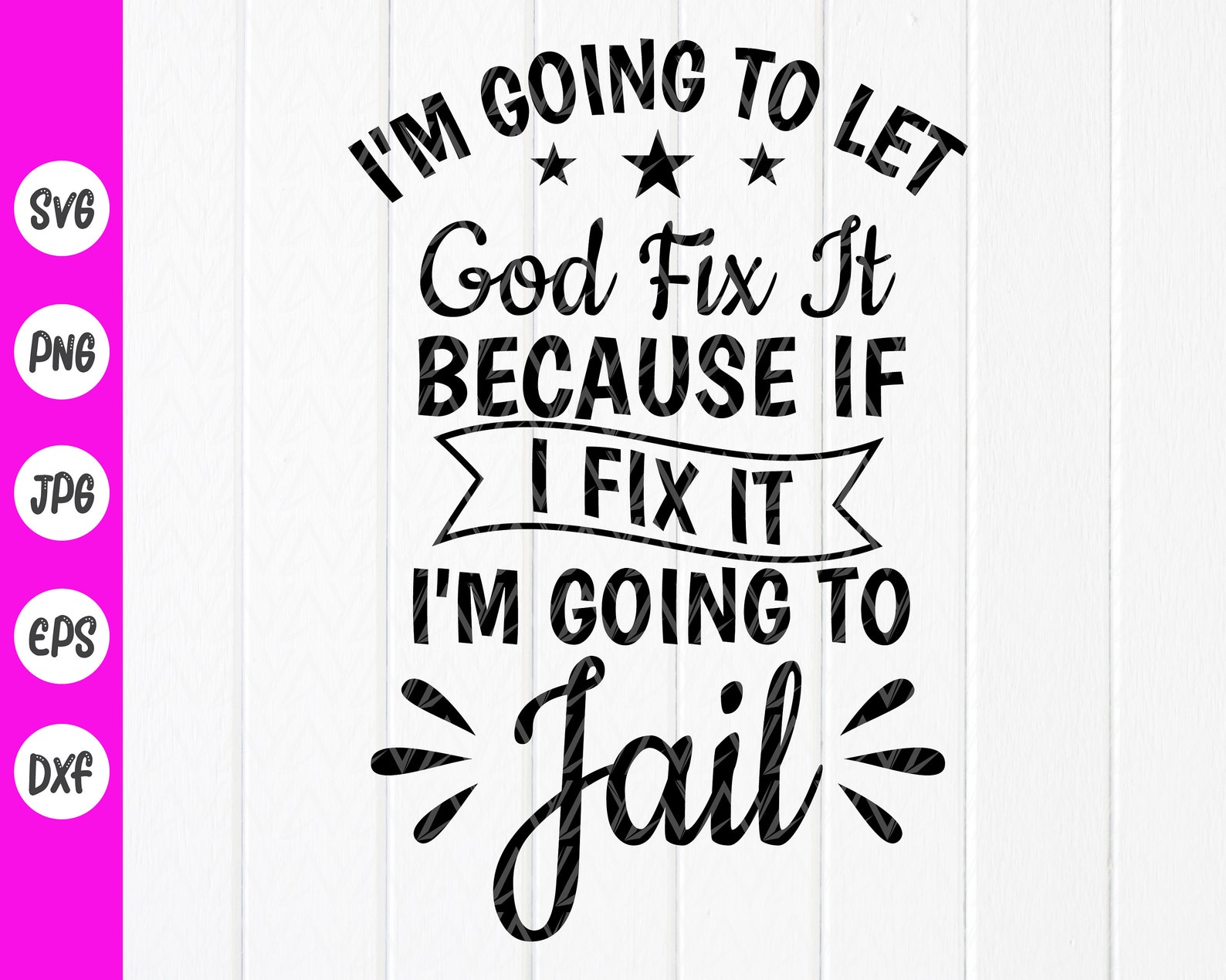 I'm Going to Let God Fix Itbecause If I Fix It I'm - Etsy