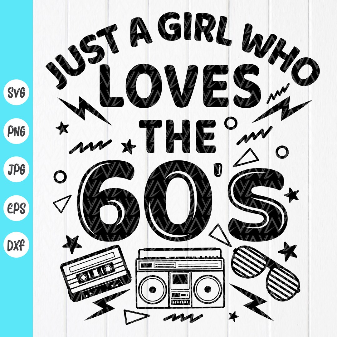 Just a Girl Who Loves the 60's SVG,I Love 60s Svg,60s Girl,retro 60s ...
