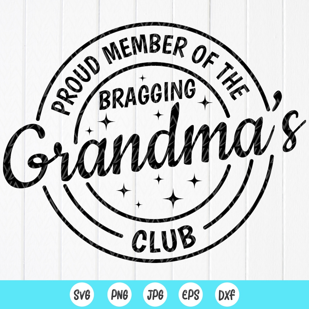 Proud Member of the Bragging Grandma’s Club SVG, Funny Grandma Shirt ...