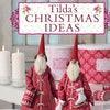 The Tilda Characters Collection: Birds, Bunnies, Angels and Dolls Tilda ...