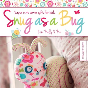 Snug as a Bug: Super Cute Sewn Gifts for Kids From Melly & Me - Etsy