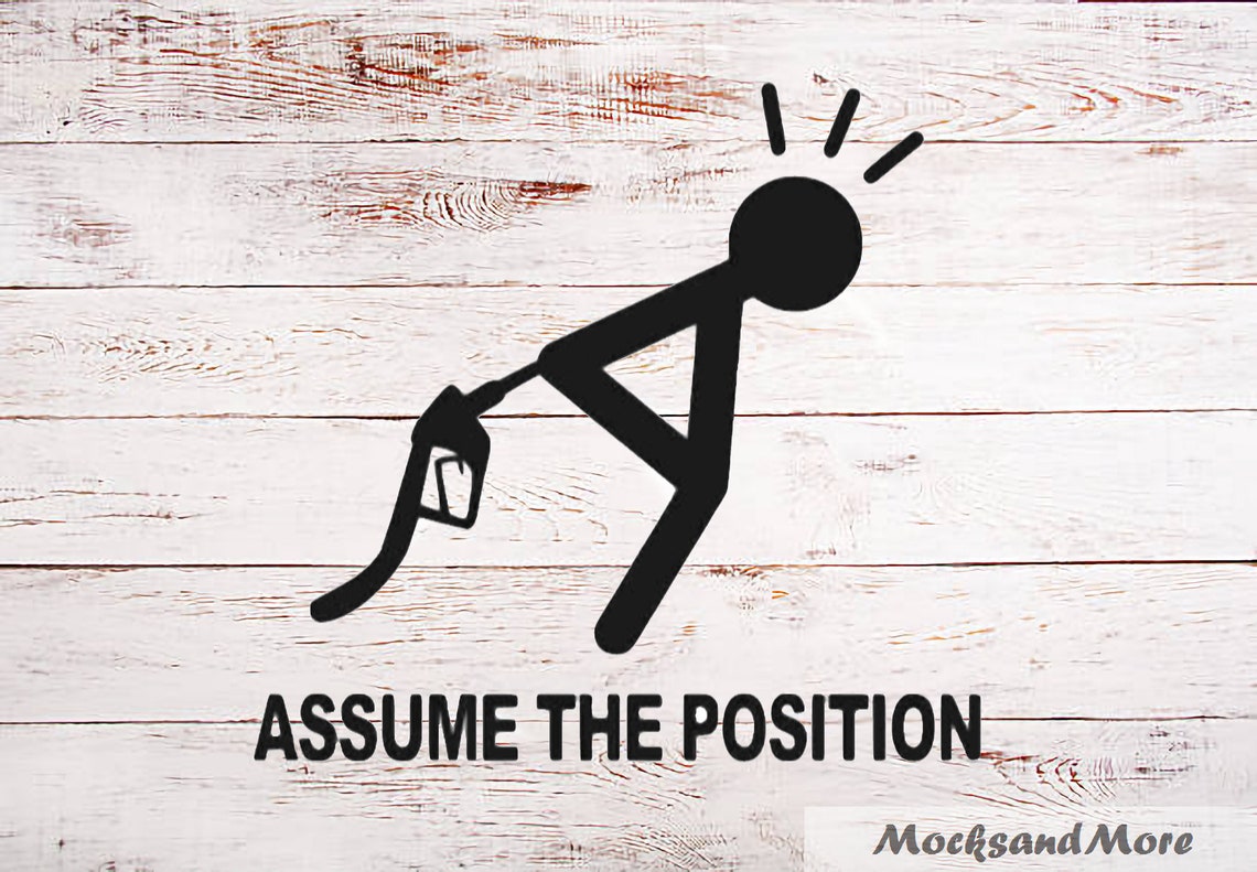 Funny Gas Decal SVG File, Gas Gauge Humor, Assume the Position Decal ...