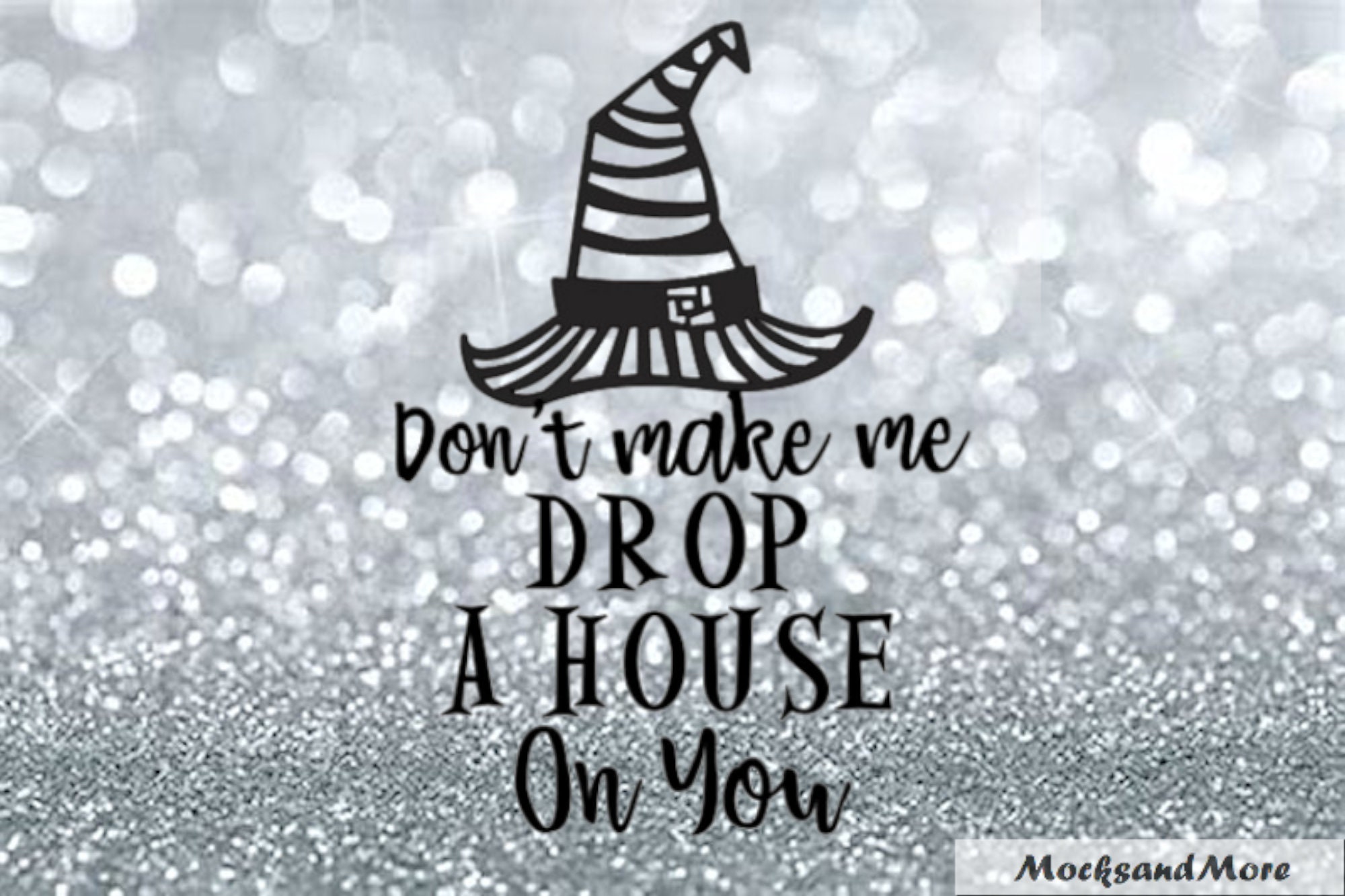 Don't Make Me Drop a House on You SVG, Sublimation File, Vinyl Cut File ...