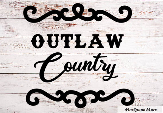 Outlaw Country SVG File Sublimation Print File Vinyl Cut - Etsy