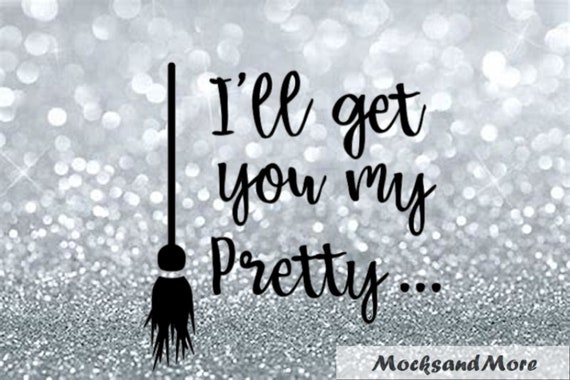 I'll Get You My Pretty SVG Sublimation Print File Vinyl - Etsy