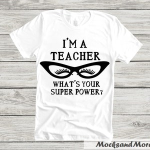 I'm a Teacher What's Your Super Power? SVG File, Sublimation Print File ...
