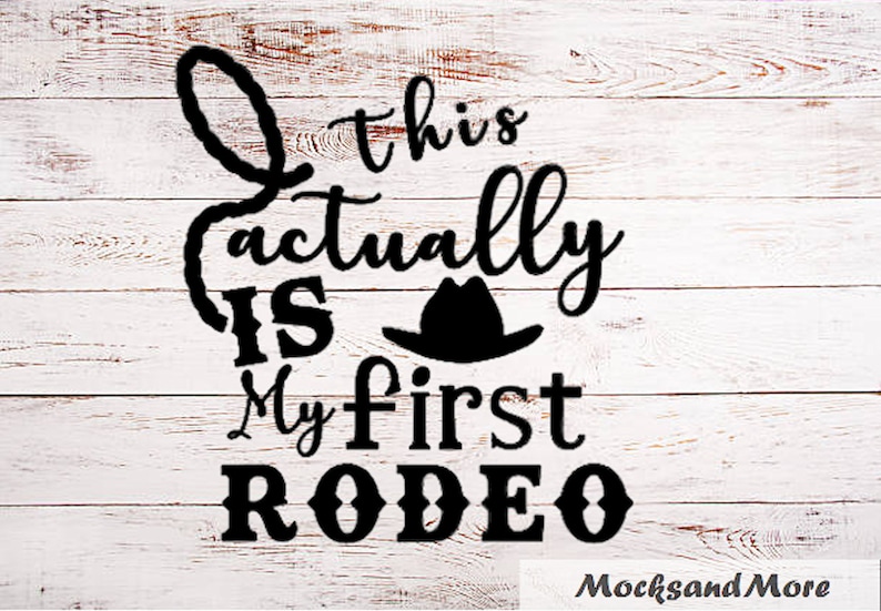 This Actually is My First Rodeo SVG Vinyl Cut File, Rodeo Onesie SVG ...