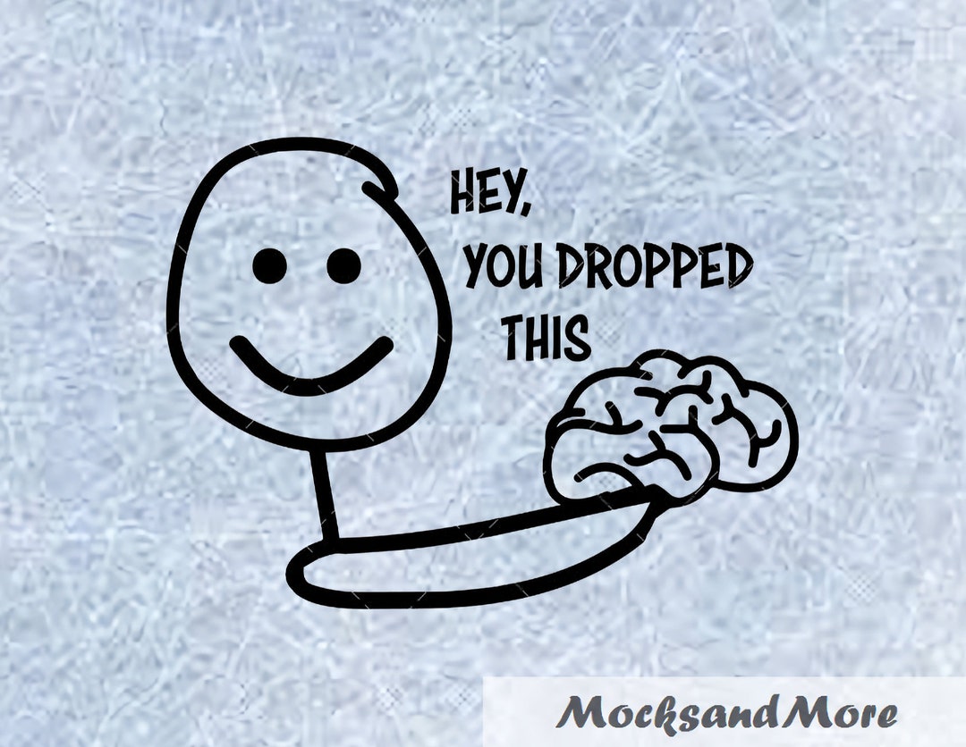 Hey You Dropped This, SVG File, Digital Cut File, Funny Svg's for ...