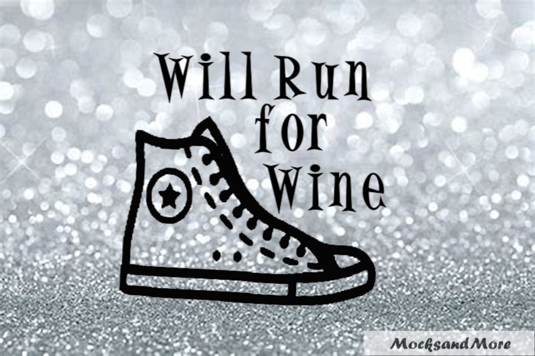 Will Run for Wine SVG, Sublimation Print File, Vinyl Cut File, Running ...