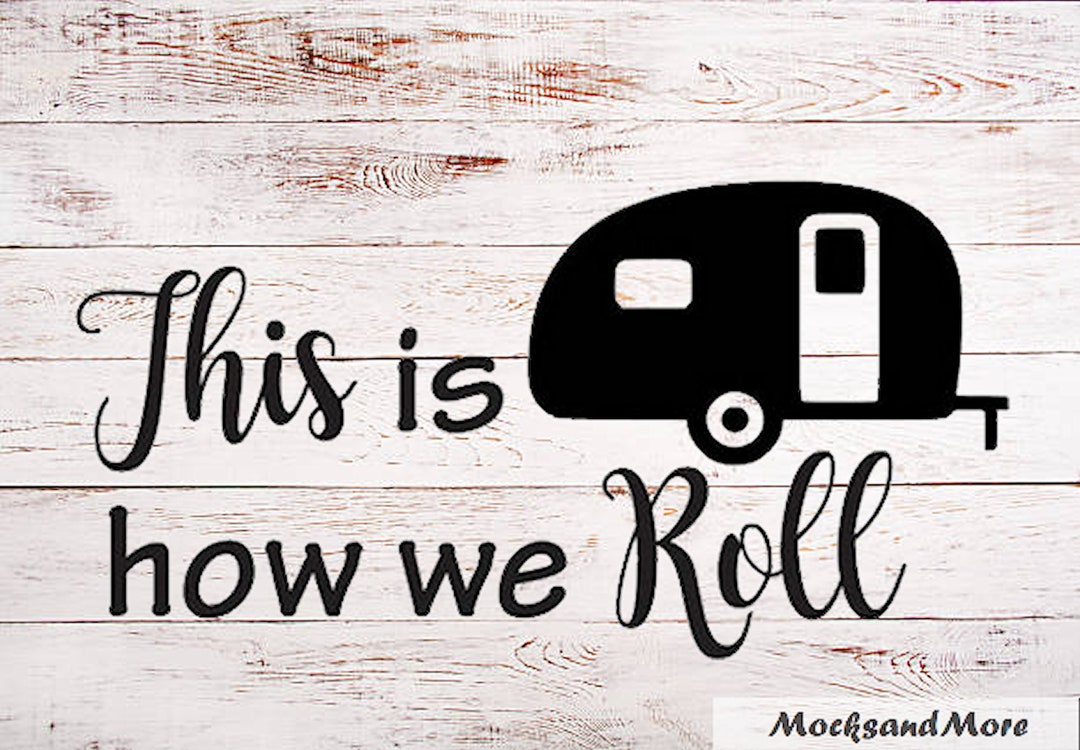 This is How We Roll SVG File, Sublimation Print or Vinyl Cut File ...