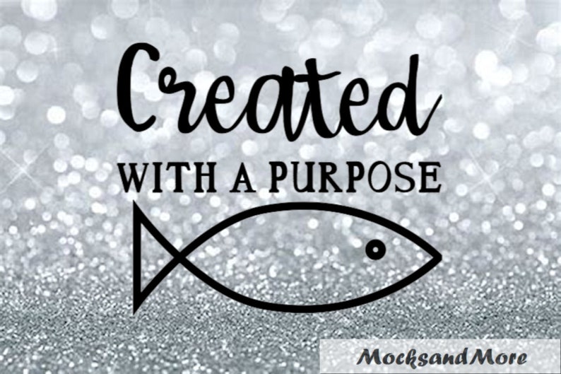 Created With a Purpose Vinyl Cut File, Sublimation Print, HTV Cut File ...