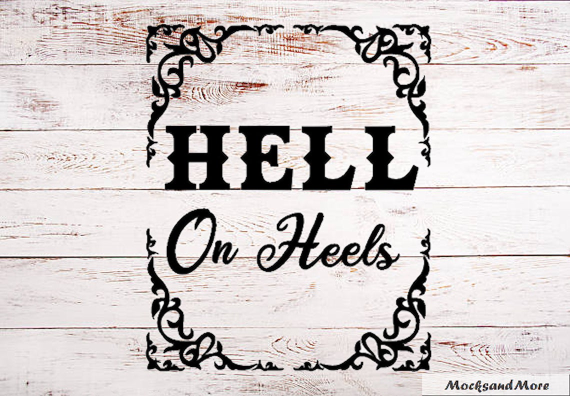 Hell on Heels Vinyl Cut File, Girls Country Svg , Cricut File ...