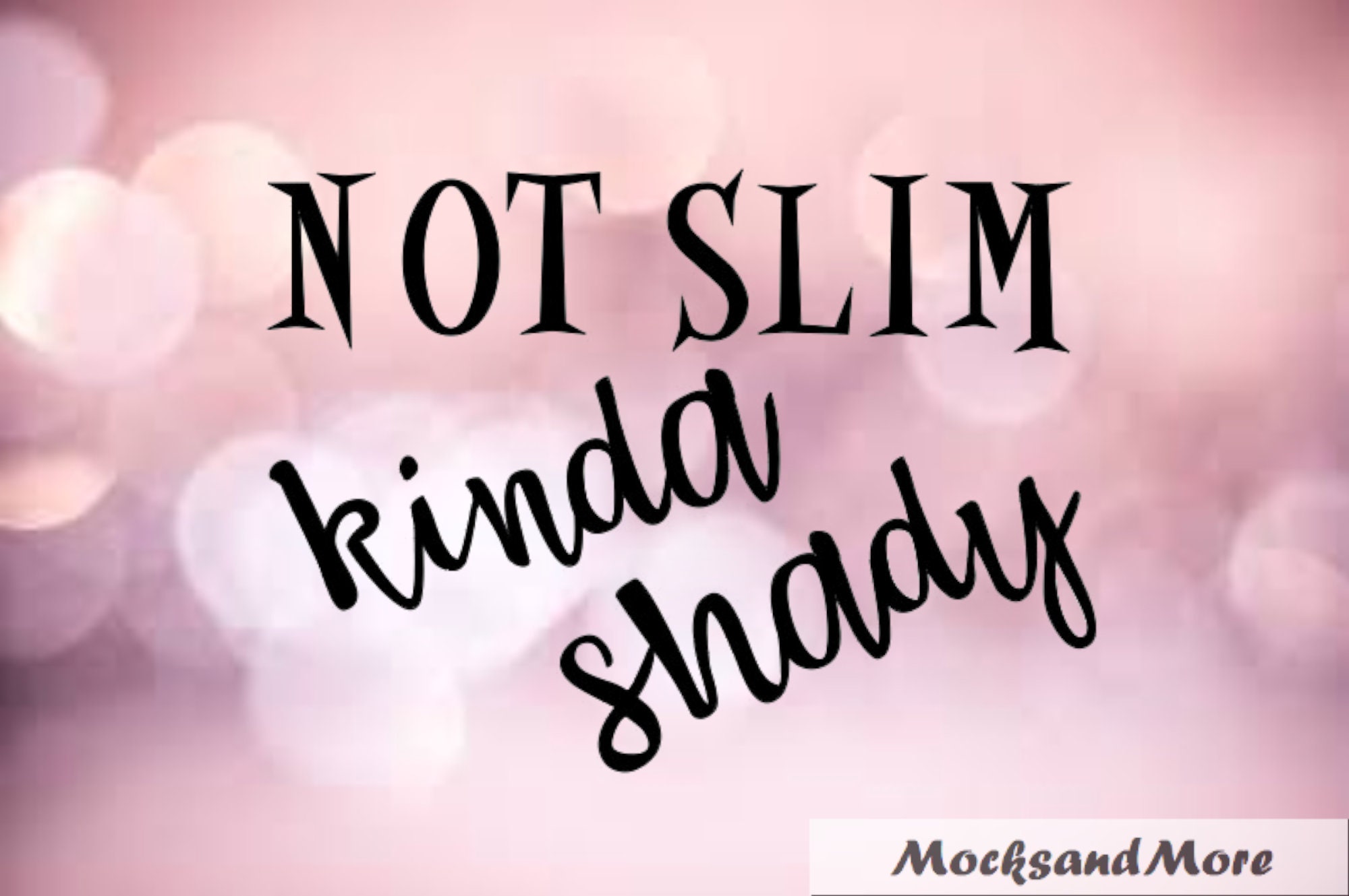 Not Slim Kinda Shady SVG, Vinyl Cut File, Mom SVG File, Sublimation ...