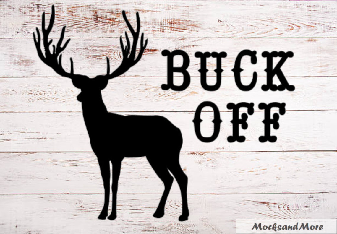 Buck off Cut File, Sublimation Print, HTV Cut File, Country Svg, Deer ...