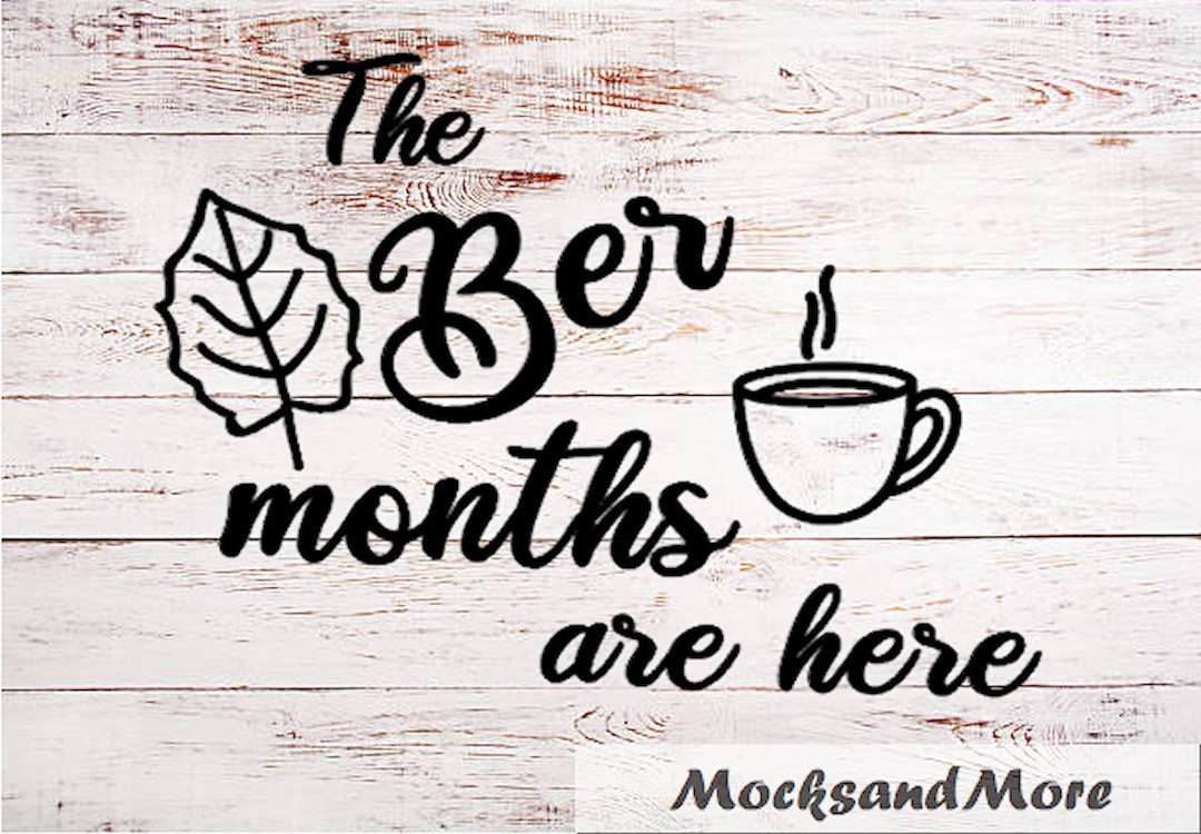 The Ber Months Are Here SVG/PNG Sublimation Print File, Fall is Here ...