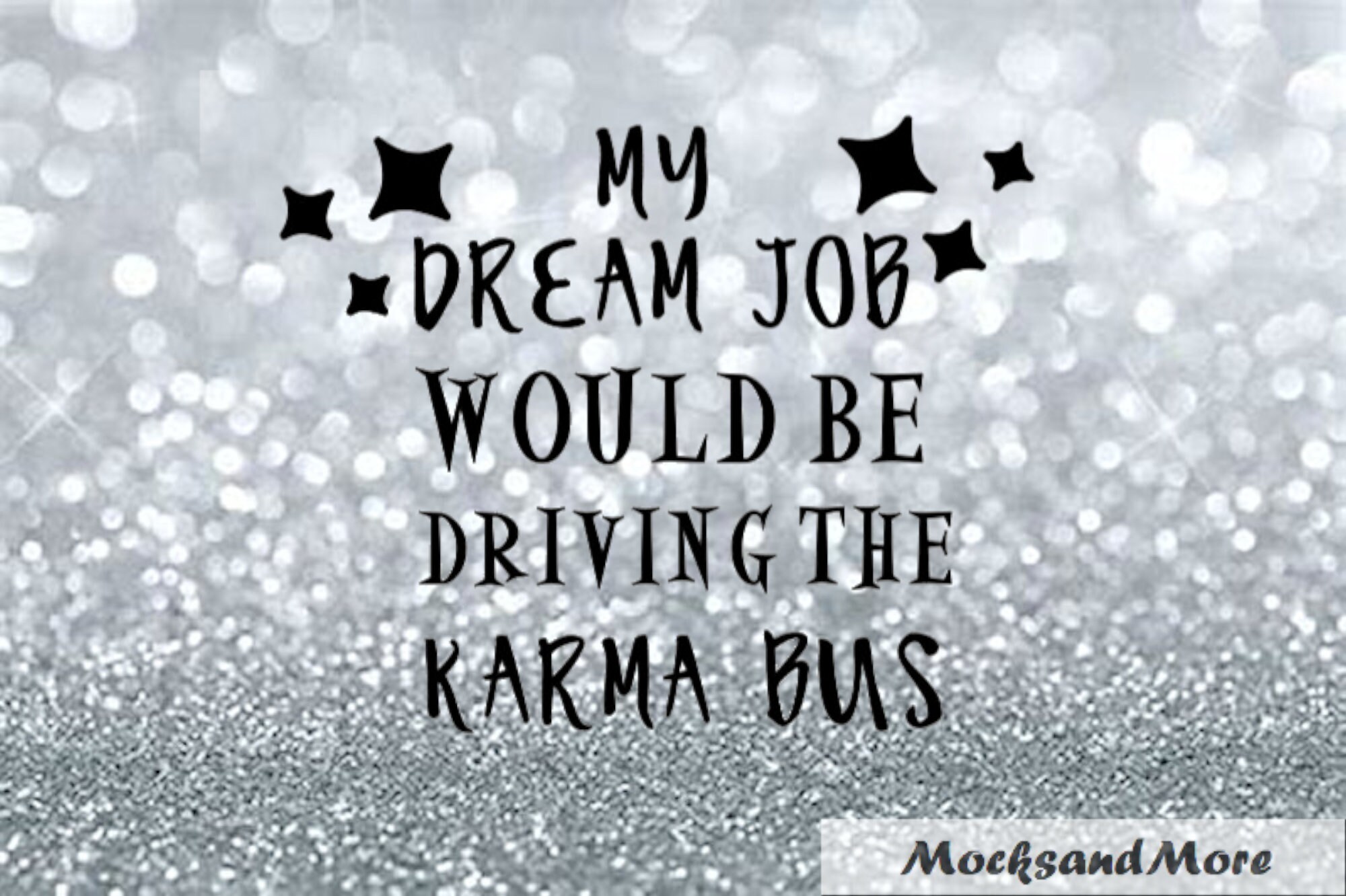 My Dream Job Would Be Driving the Karma Bus Cut File, Sublimation Print ...
