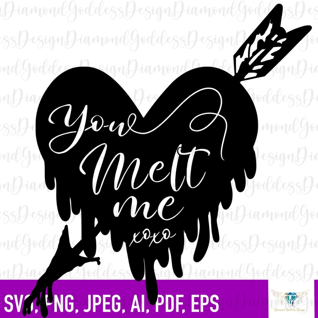 You Melt Me Svg, Love More Svg, Heart Svg, Png Instant Download ...