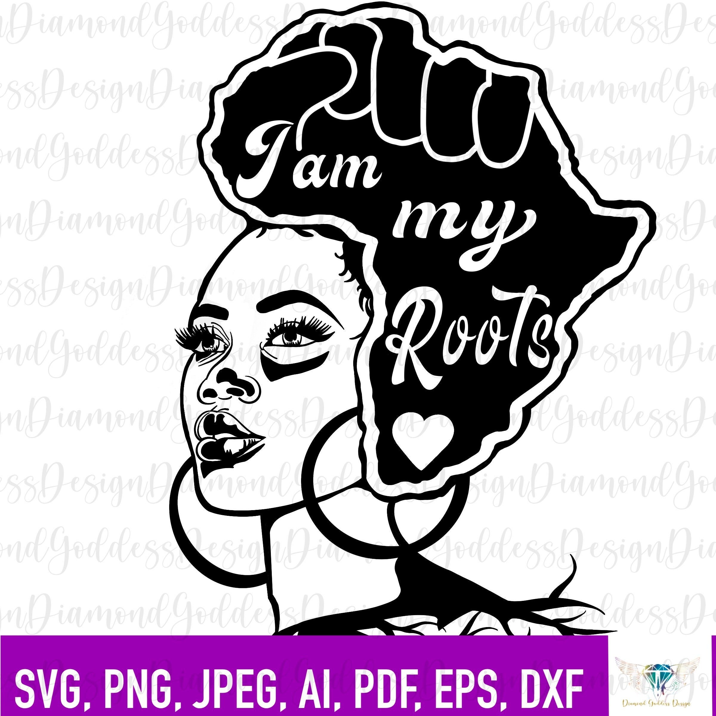 I Am My Roots SVG Blm Black History Month Girl Power - Etsy