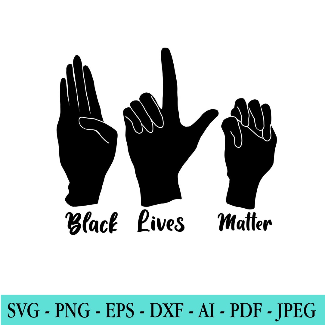 Black Lives Matter Sign Language Svg, PNG, BLM Svg, PNG- Svg Files for ...