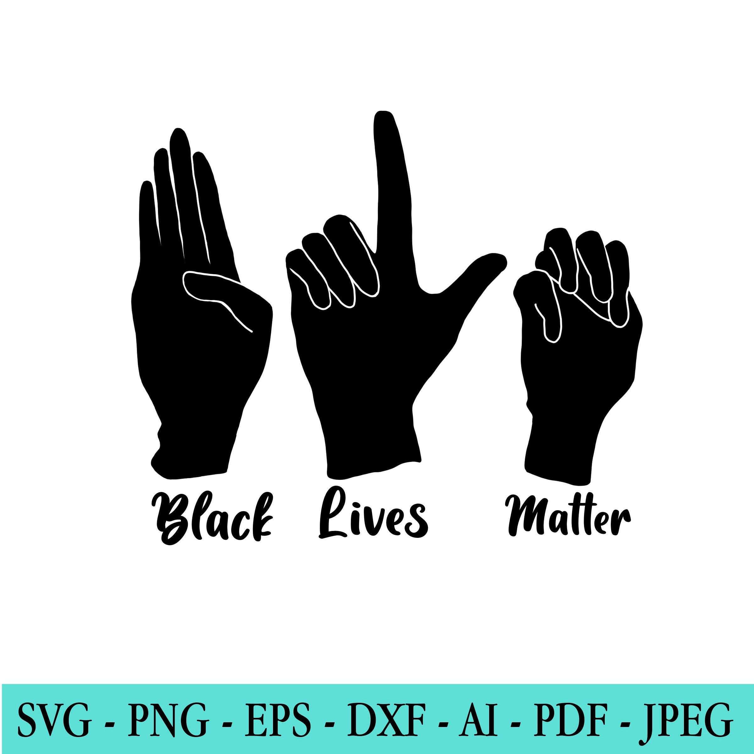 Black Lives Matter Sign Language Svg PNG BLM Svg PNG Svg - Etsy