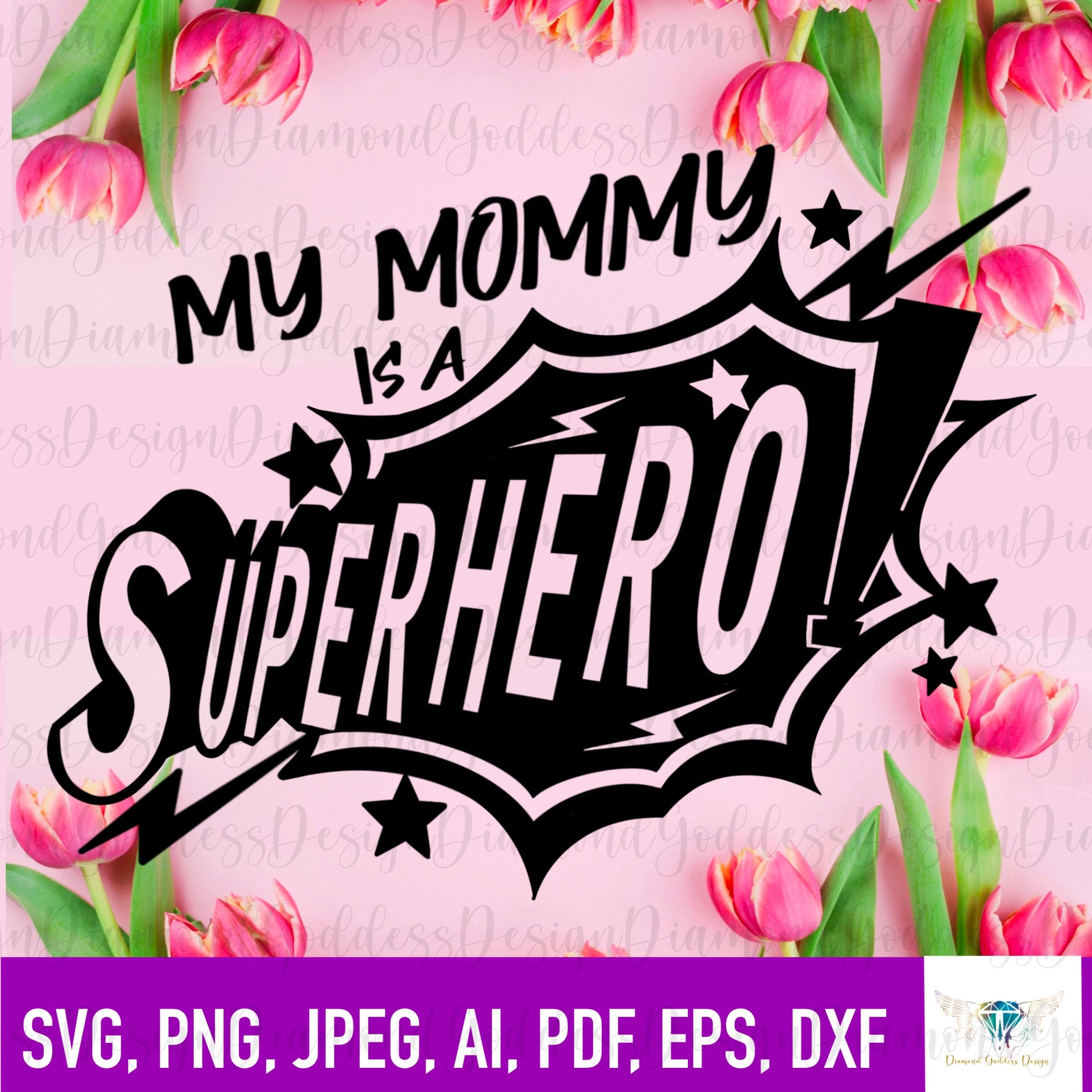 My Mommy is a Superhero Svg, Mom Life, Mothers Day, Gift for Mom, Mom ...