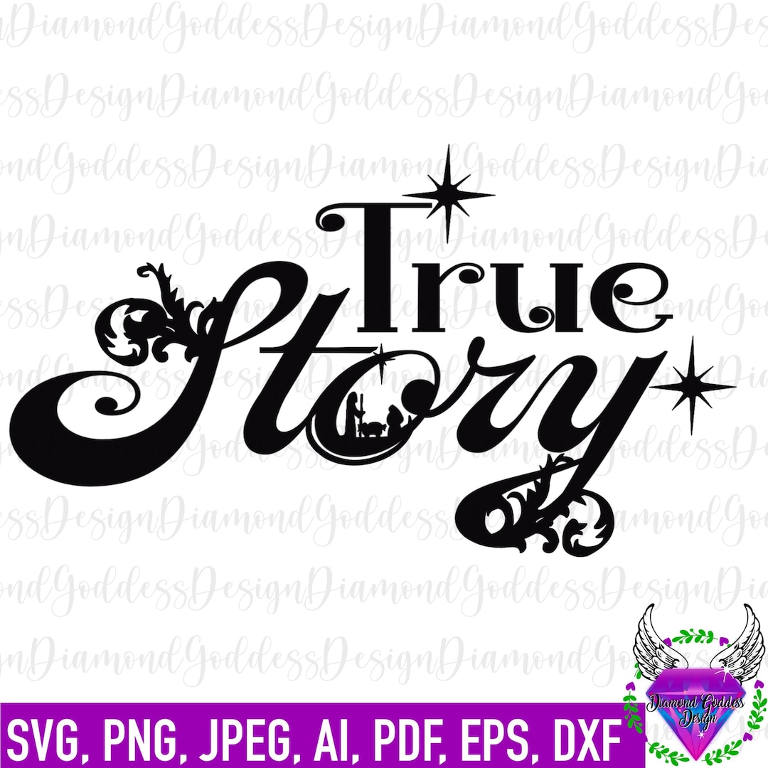 True Story SVG, Nativity Scene Svg, True Story Nativity Svg, Jesus ...