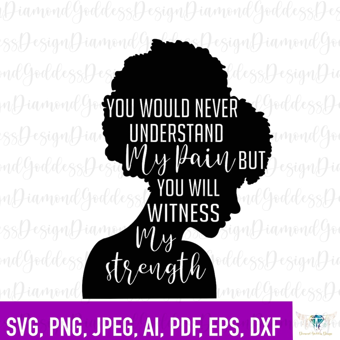 Black Woman SVG, Witness My Strength Svg, My Pain SVG, Black Lives ...