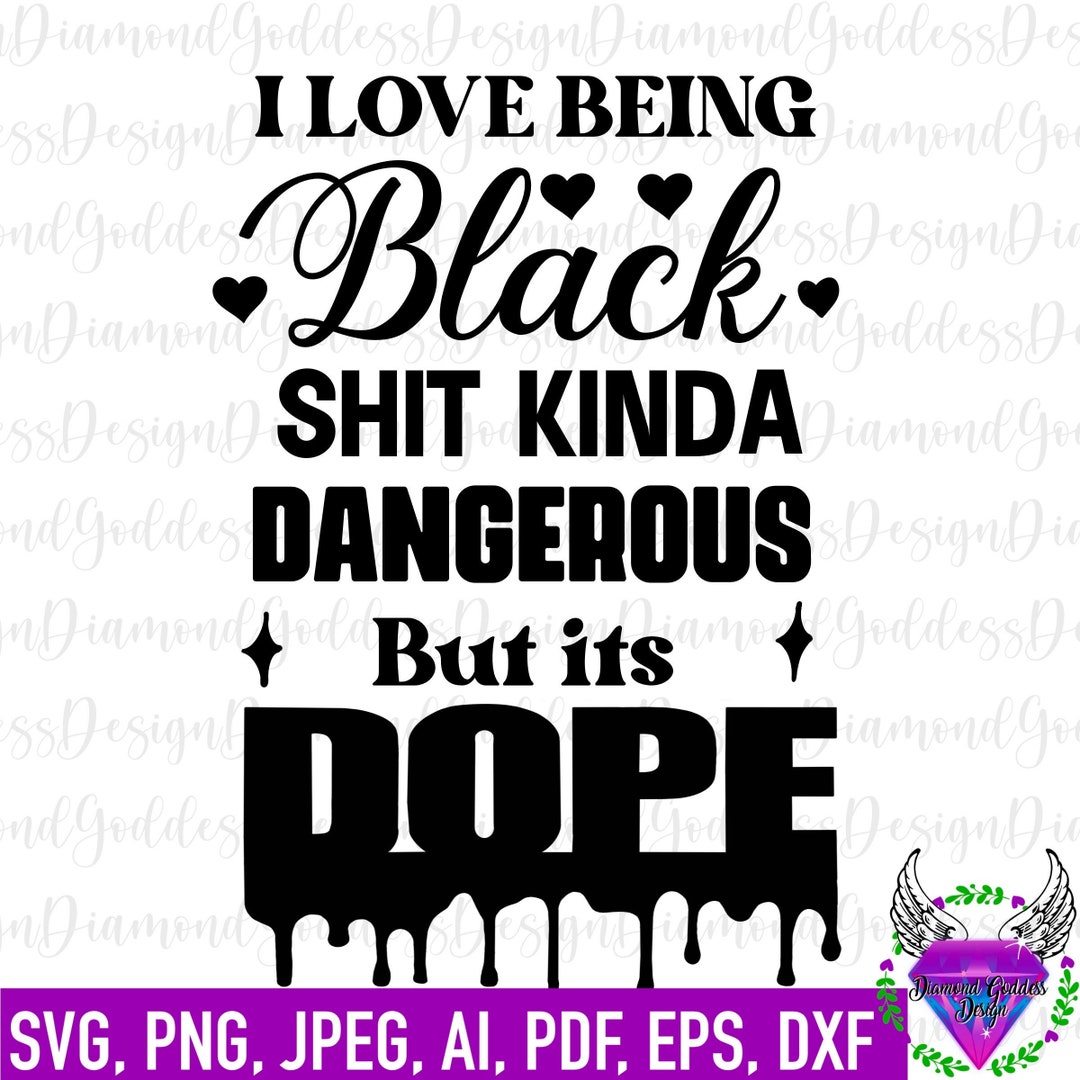I Love Being Black Svg Black History Svg Png Instant Download Dope